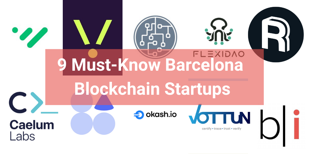 The 9 Best Barcelona Blockchain Startups | Barcinno's List